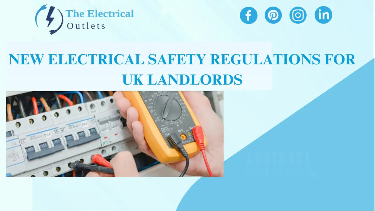 New Electrical Safety Regulations for UK Landlords: Ensuring Complianc ...