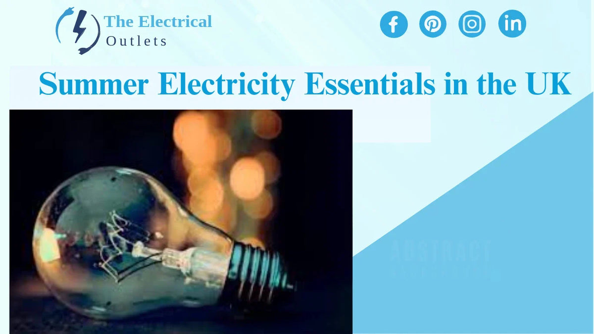 Summer Electricity Essentials in the UK: How to Stay Cool and Efficien ...