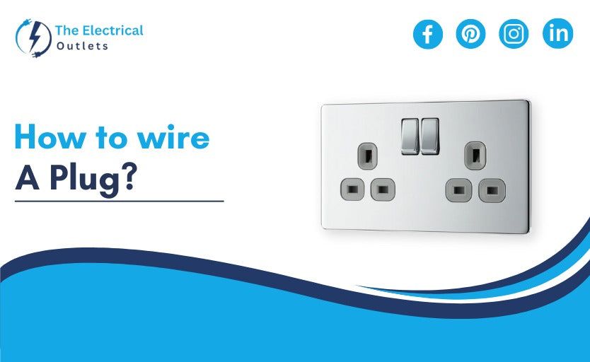 How to Wire a Plug? – The Electrical Outlets